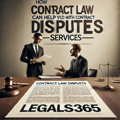 Comprehensive Contract Law Disputes Services By Legals365